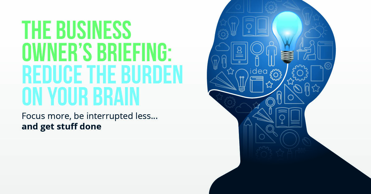 The business owner’s briefing: Reduce the burden on your brain - AVLA.net
