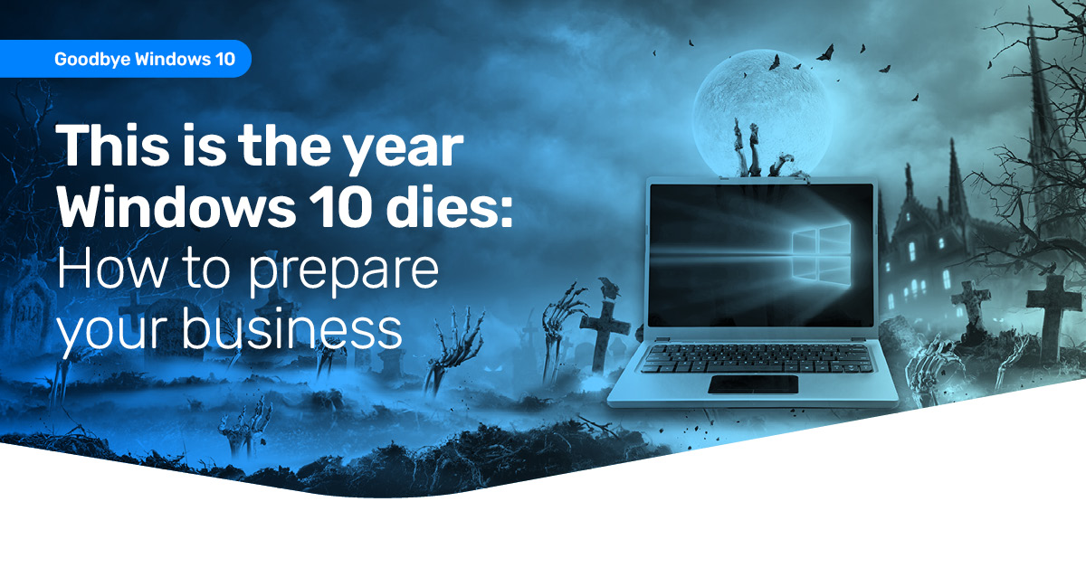 This is the year Windows 10 dies: How to prepare your business - AVLA.net